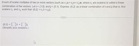 Solved A Sum Of Scalar Multiples Of Two Or More Vectors
