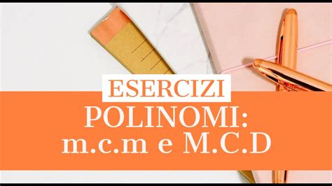 Polinomi Mcm E Mcd Youtube