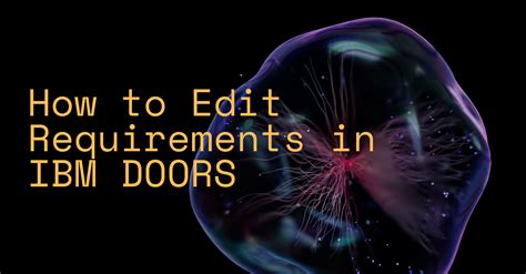 How To Edit Requirements In Ibm Doors Valispace