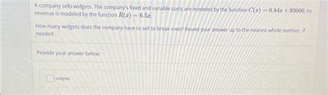Solved A Compnay Sells Widgets The Companys Fixed Variable