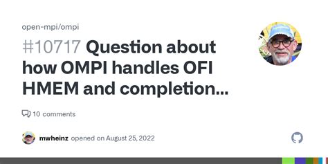 Question About How Ompi Handles Ofi Hmem And Completion Semantics · Issue 10717 · Open Mpi Ompi