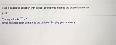 Solved Find A Quadratic Equation With Integer Coefficients