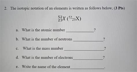 The Isotopic Notation Of An Elements Is Written As Chegg Com