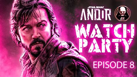Andor Episode 8 Watch Party Youtube