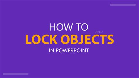 How To Lock Objects In PowerPoint Step By Step Guide