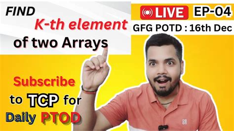 Live Gfg Problem Of The Day16 Dec 2024 K Th Element Of Two Arrays Microsoft Flipkart