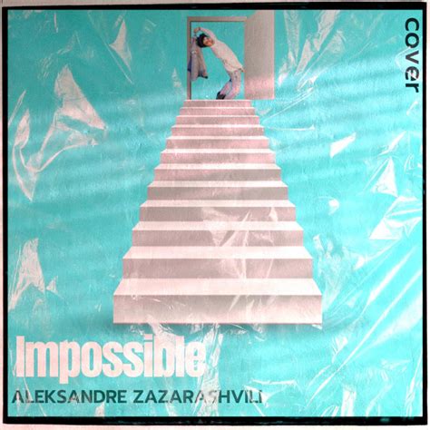 Impossible Single By Aleksandre Zazarashvili Spotify