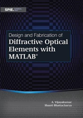 Design And Fabrication Of Diffractive Optical Elements With Matlab