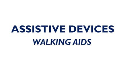 Assistive Devices Walking Aids