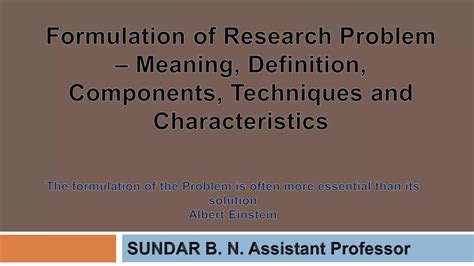 Formulation Of Research Problem Meaning Definition Components Techniques Criteria And