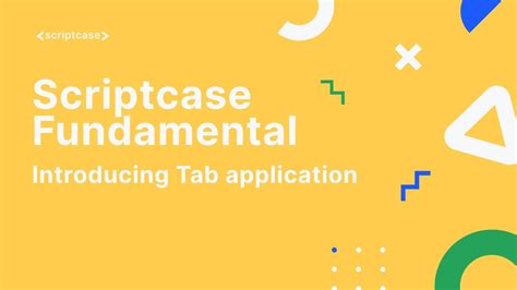 Scriptcase Fundamental Course 81 Introducing Tab Application Youtube