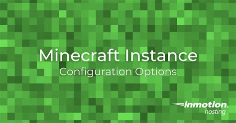 Minecraft Instance Configuration Options Inmotion Hosting