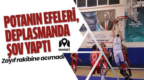 Potanın Efeleri Deplasmanda şov Yaptı Manşet Aydın