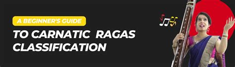 A Beginners Guide To Carnatic Ragas Classification