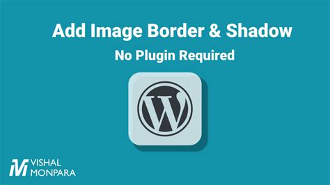 Add Border And Shadow To WordPress Post Images Without Plugin Vishal Monpara
