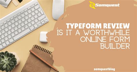 Typeform Review Is It A Worthwhile Online Form Builder