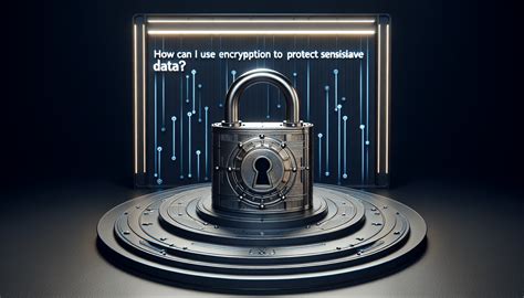 how can i use encryption to protect sensitive data cyber security