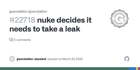 Nuke Decides It Needs To Take A Leak · Issue 22718 · Goonstation