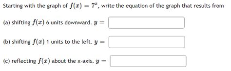 solved starting with the graph of f x 7x write the