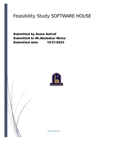 Feasibility Study Software House Feasibility Study SOFTWARE HOUSE Submitted By Asma Ashraf