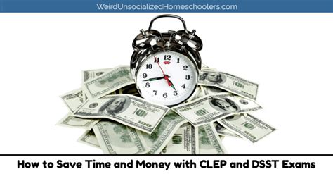 How To Save Time And Money With CLEP And DSST Exams Weird Unsocialized Homebabeers