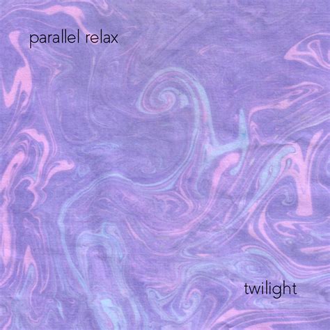 Twilight Parallel Relax