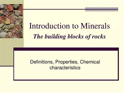 Ppt Introduction To Minerals The Building Blocks Of Rocks Powerpoint Presentation Id3905908