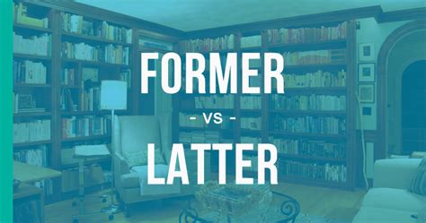 Former Vs Latter How To Use Each Correctly