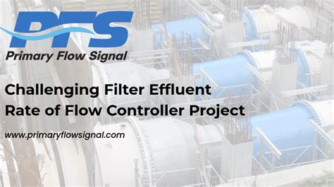 Challenging Filter Effluent Rate Of Flow Controller Project
