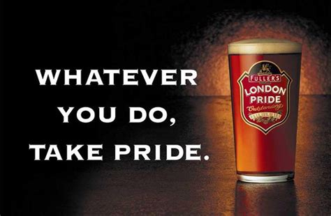 Fuller's London Pride now available on draught!! Whatever you do, Take ...