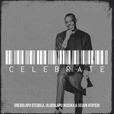 Celebrate Feat Segun Atoyebi Youtube Music