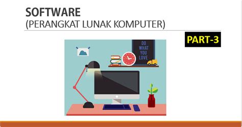 Rangkuman Materi Informatika Smp Mts Kelas 7 Pertemuan 3 Software Komputer Blog Pabaiq
