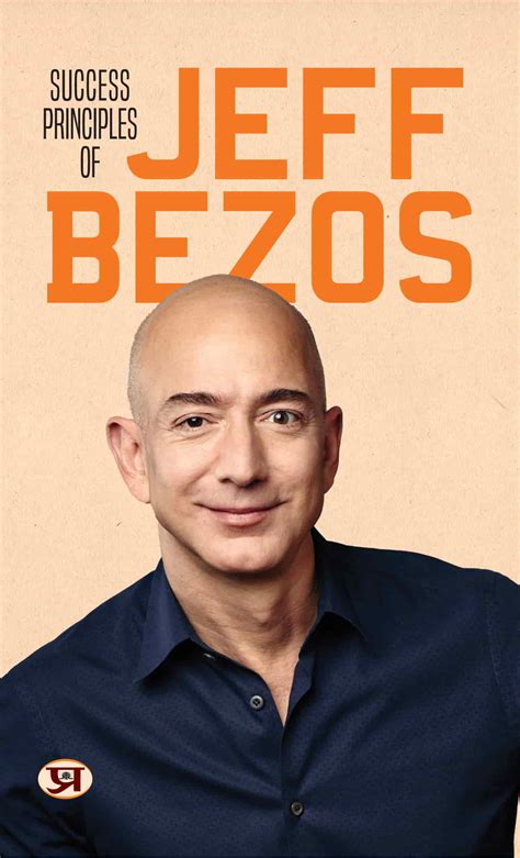 Success Principles Of Jeff Bezos Best Quotes From The Great