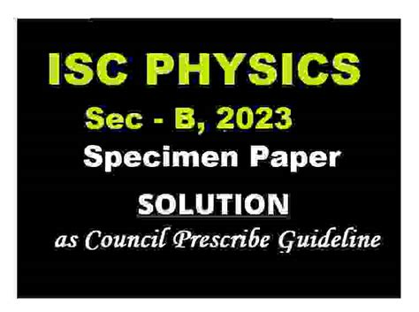 Physics Specimen Paper Sec B Solved For ISC Class ICSEHELP