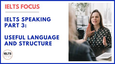 Ielts Speaking Part 3 Useful Language And Structure Youtube