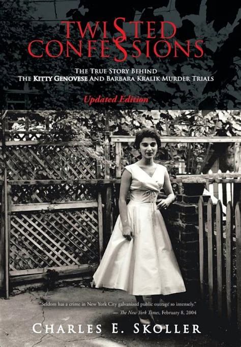 Twisted Confessions The True Story Behind The Kitty Genovese And Barbara Kralik Murder Trials