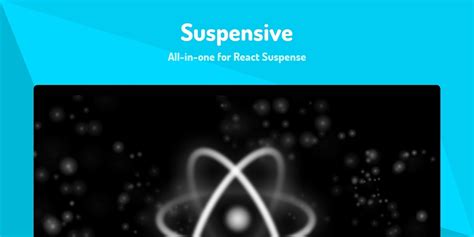 Suspensive All In One For React Suspense Made With Reactjs