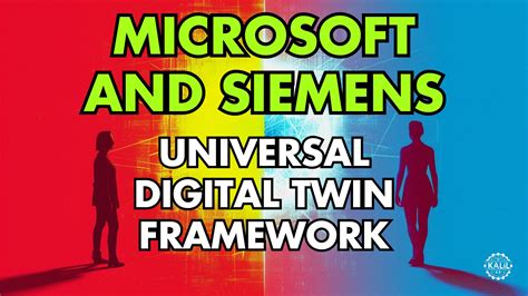 Siemens X Microsoft Universal Digital Twin Framework Mike Kalil