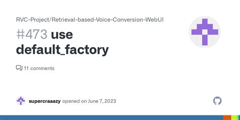 Use Defaultfactory · Issue 473 · Rvc Projectretrieval Based Voice
