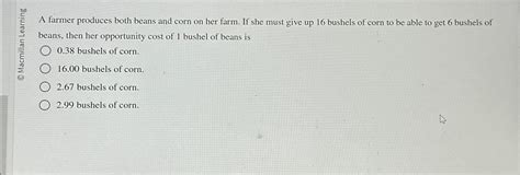 solved beans then her opportunity cost of 1 ﻿bushel of