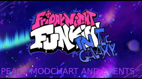 Fnf In The Galaxy Peace Custom Modchart And Events Youtube