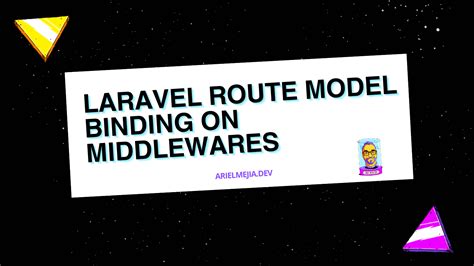 Ariel Mejia Dev Blog Use Route Model Binding On Middlewares In Laravel