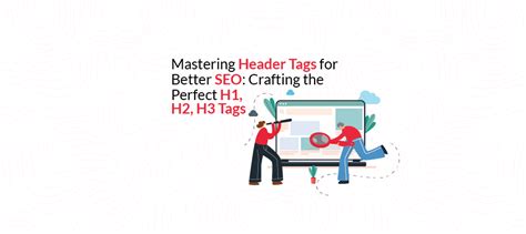 Mastering Header Tags H1 H6 For Better Seo On Page Seo