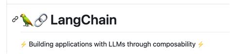 Langchain 通过组合性构建基于大模型的应用程序 Github精选 “世界你我他，开源靠大家！”