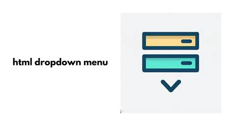 HTML Dropdown Menu A Comprehensive Guide Makemychance