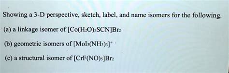 Solved Showing A 3 D Perspective Sketch Label And Name Isomers For The Following A A