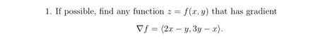 Solved If Possible Find Any Function Z F X Y ﻿that Has
