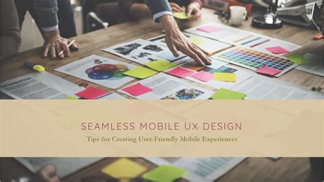designing for mobile how to create seamless user experiences