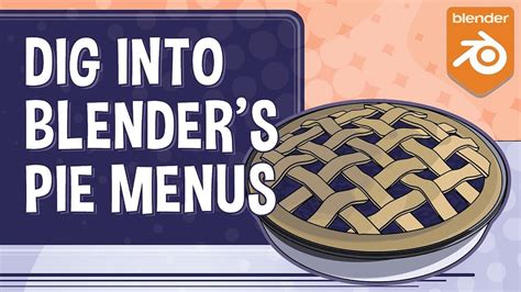 Dig Into Blenders Pie Menus Tutorials Tips And Tricks Blender Artists Community