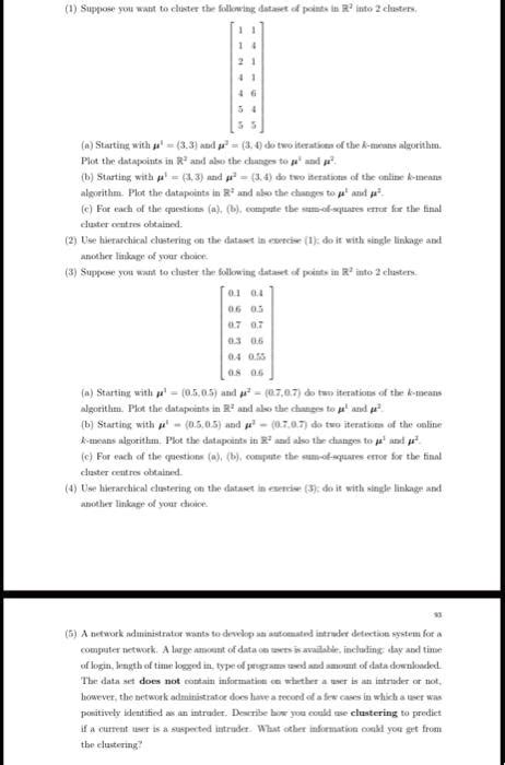 1 Suppose You Want To Cluster The Following Dataset Of Points In R³ Into 2 Clusters 1 1 1 1 4